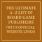The Ultimate A–Z List of Board Game Publishers (With Official Website ...