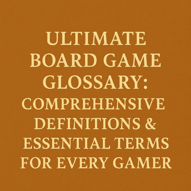 Ultimate Board Game Glossary: Comprehensive Definitions & Essential ...